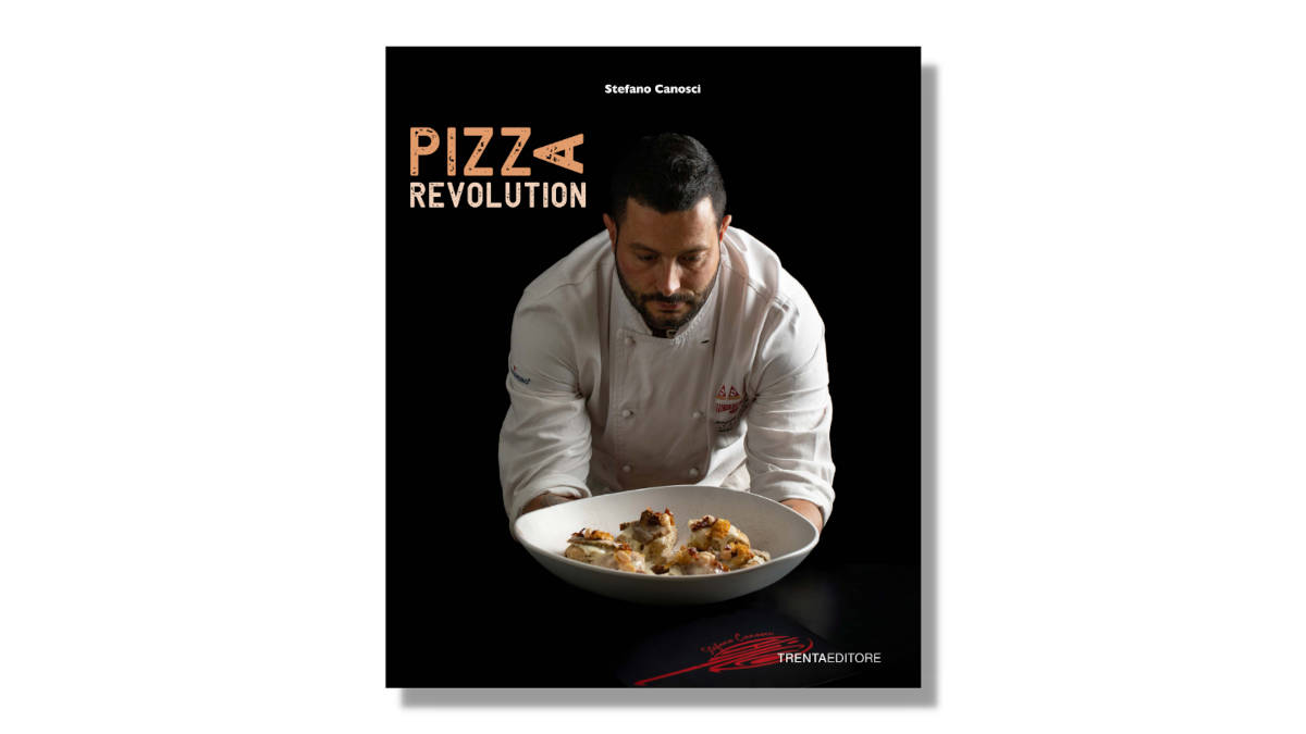 Il libro: Pizza Revolution e la bella (r)evoluzione di Stefano Canosci